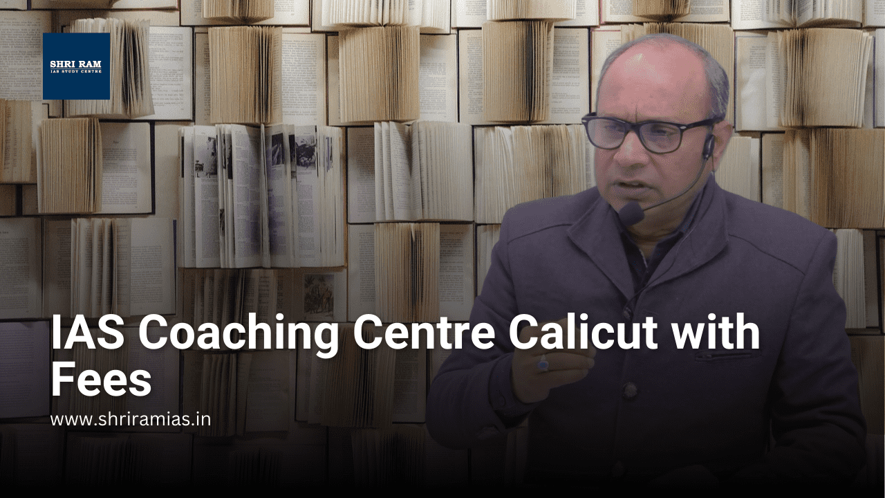 IAS Coaching Centre Calicut with Fees and Contact Details - SHRI RAM IAS
